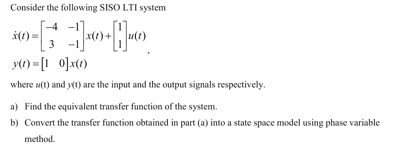 Solved Consider the following SISO LTI system -4 X(t) = 6-15 | Chegg.com
