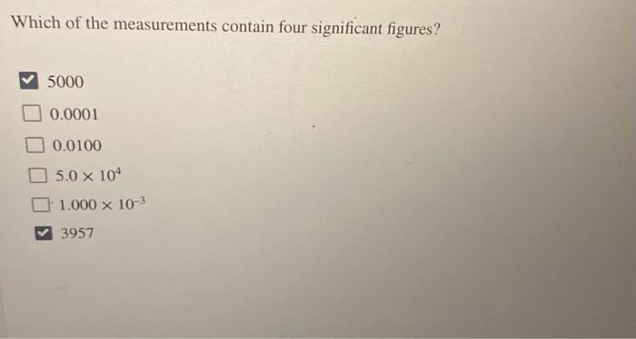 Solved Which of the measurements contain four significant | Chegg.com