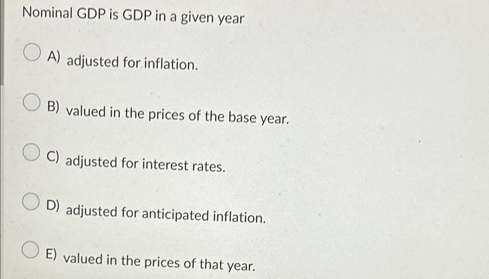 Solved Nominal GDP is GDP in a given yearA) ﻿adjusted for | Chegg.com