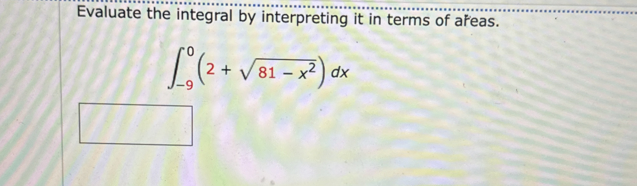 Solved Evaluate the integral by interpreting it in terms of | Chegg.com