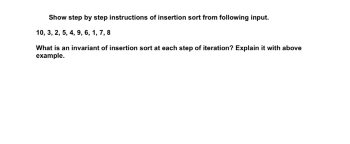 Solved Show step by step instructions of insertion sort from | Chegg.com