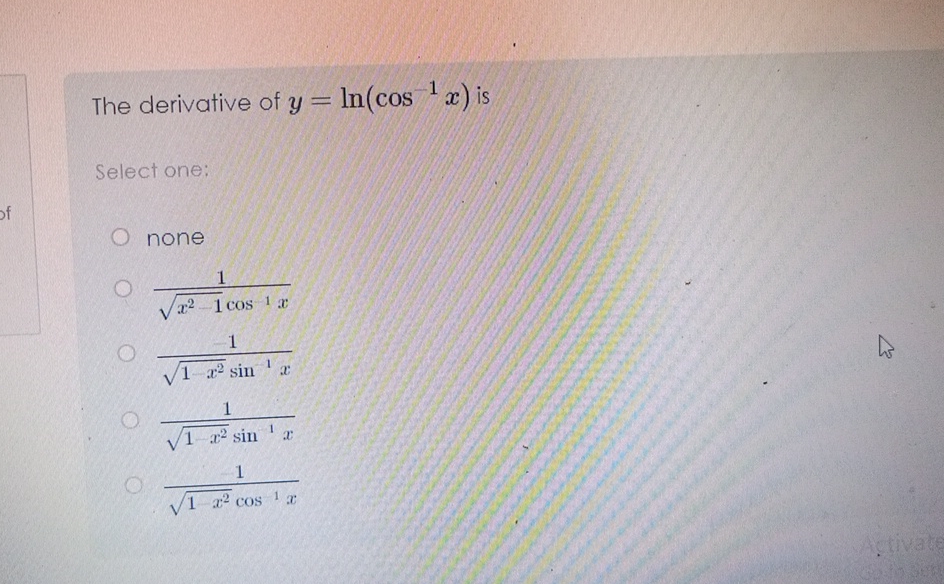 Solved The derivative of y=ln(cos-1x) ﻿isSelect | Chegg.com