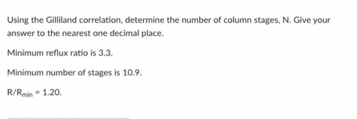 Solved Using the Gilliland correlation, determine the number | Chegg.com