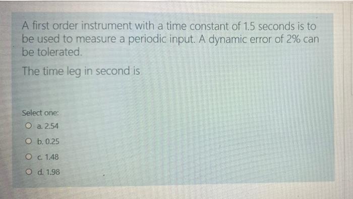 Solved E A first order instrument with a time constant of | Chegg.com