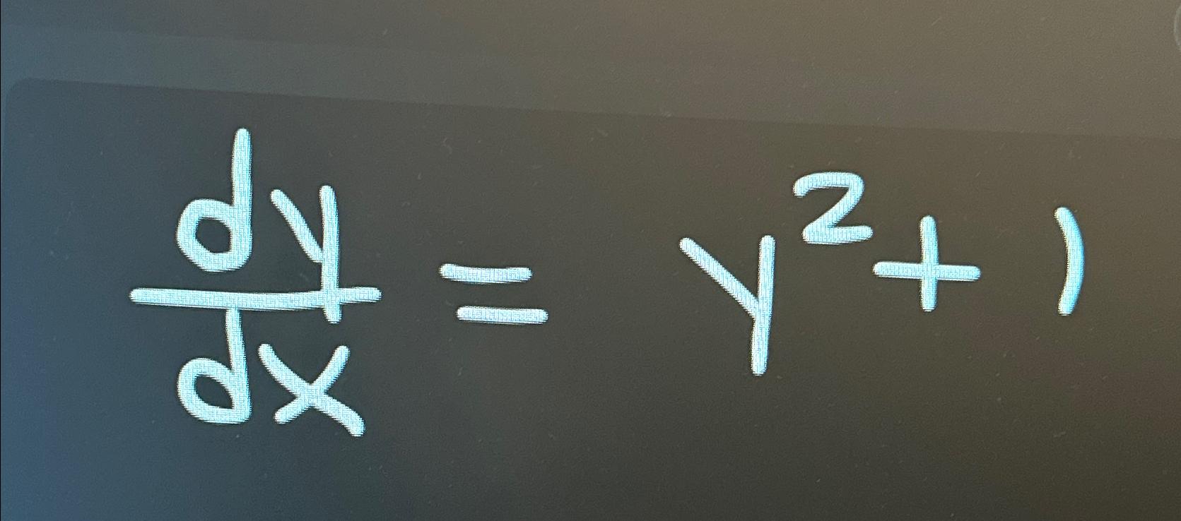 Solved dydx=y2+1 | Chegg.com