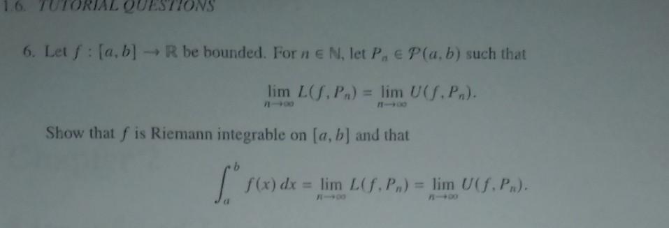 Solved 6. Let f:[a,b]→R be bounded. For n∈N, let Pn∈P(a,b) | Chegg.com