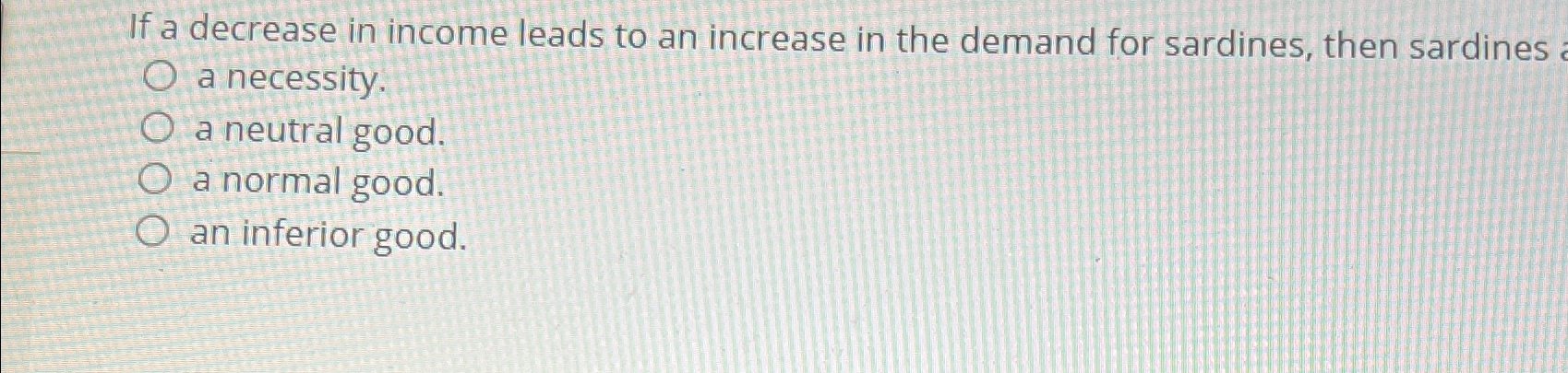 Solved If a decrease in income leads to an increase in the | Chegg.com