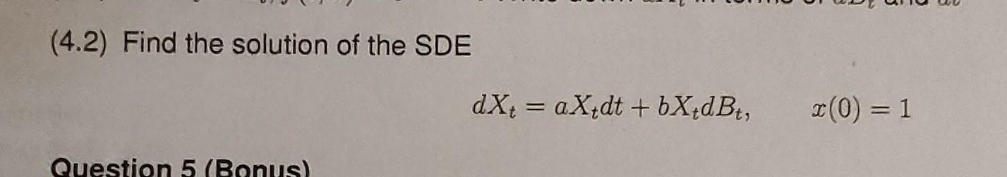 Solved (4.2) Find the solution of the SDE | Chegg.com