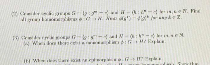 Solved (2) Consider cyclic groups G− g:gm−e and H− h:hn−e | Chegg.com