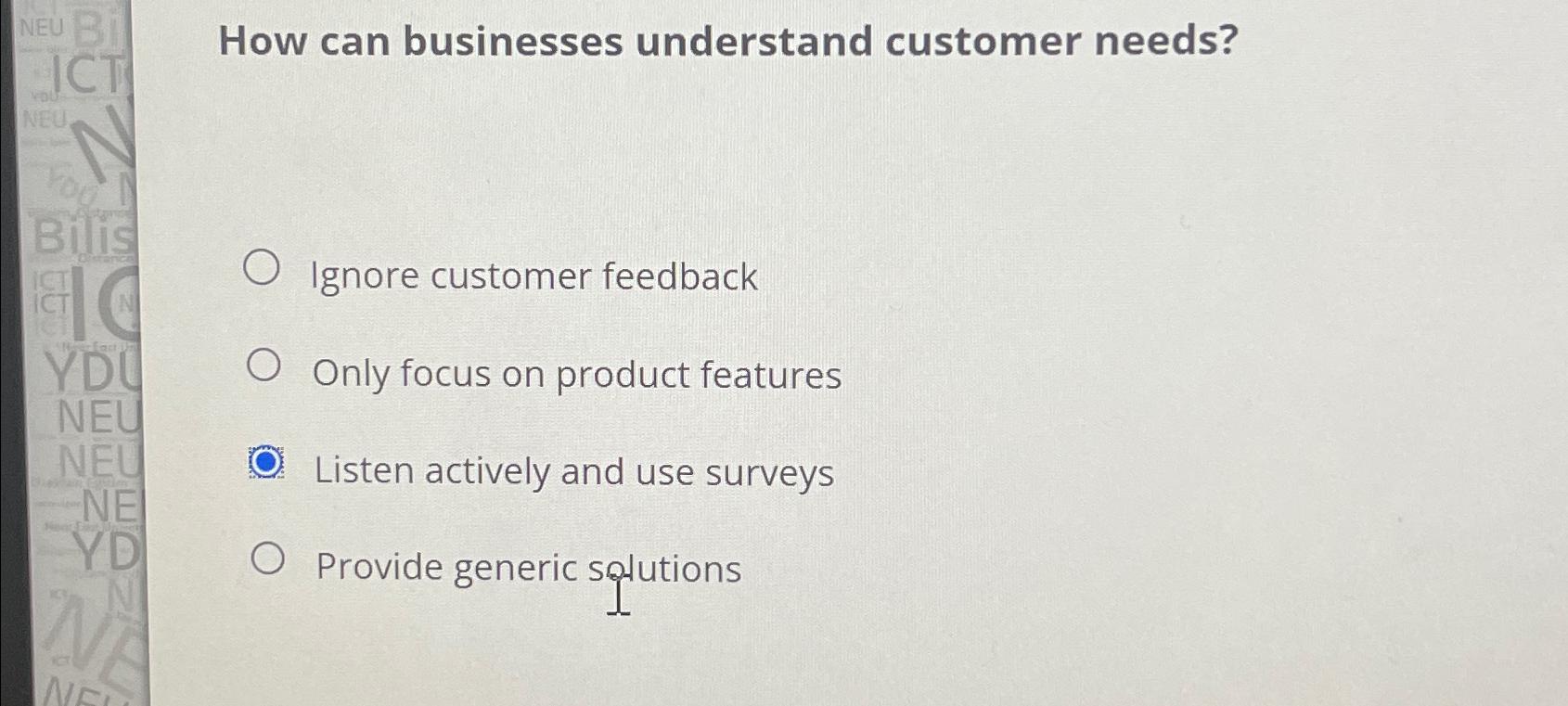 Solved How can businesses understand customer needs?Ignore | Chegg.com