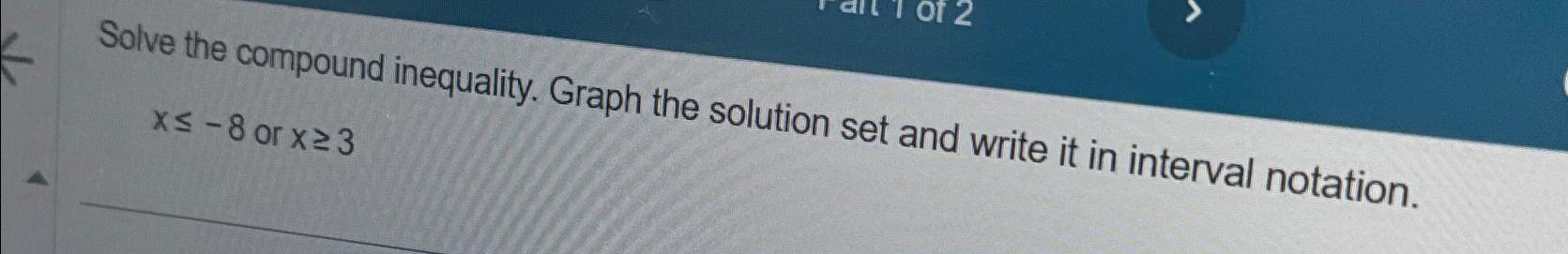 Solved Solve the compound inequality. Graph the solution set | Chegg.com