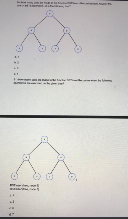 Solved 90) How many calls are made to the function BSTSearch | Chegg.com