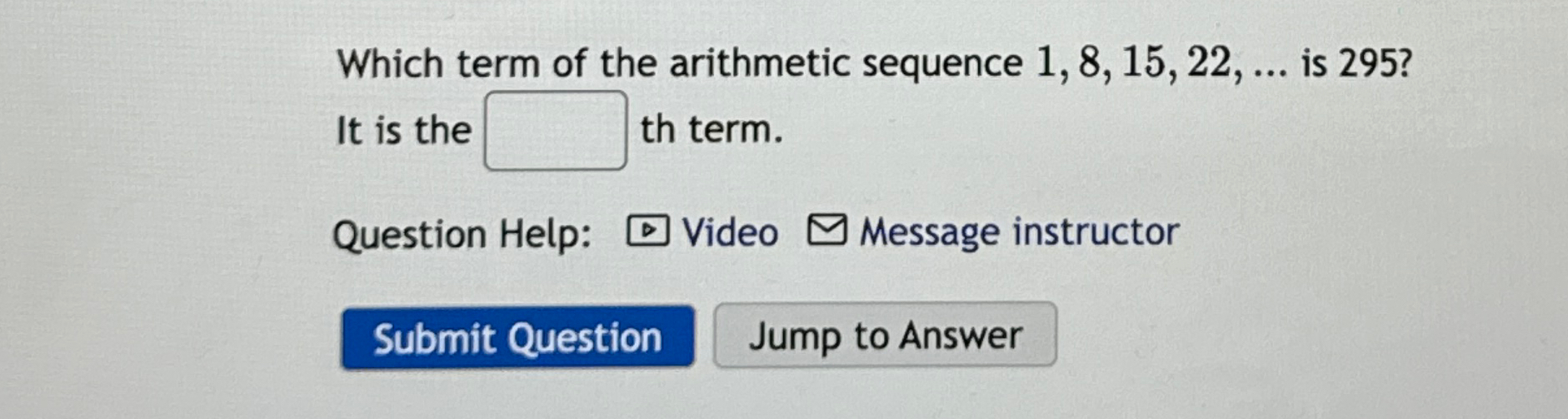Solved Which term of the arithmetic sequence 1,8,15,22,dots | Chegg.com