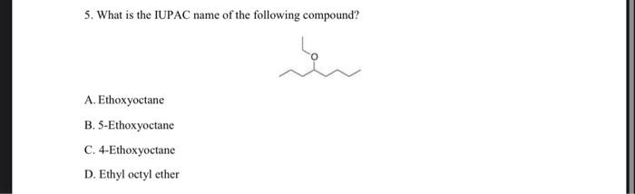 Solved 5. What is the IUPAC name of the following compound? | Chegg.com