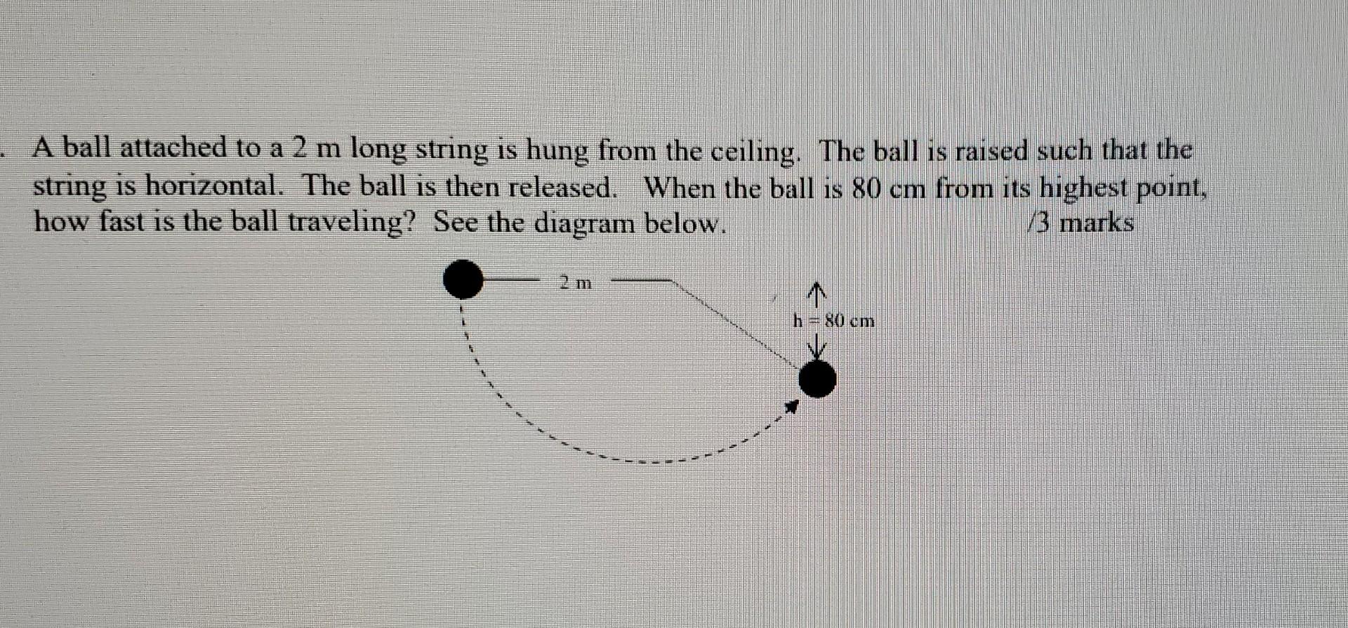 Solved . A ball attached to a 2 m long string is hung from | Chegg.com