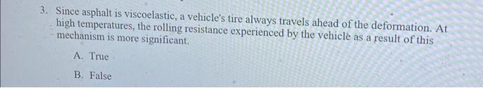 Solved 3. Since asphalt is viscoelastic, a vehicle's tire | Chegg.com