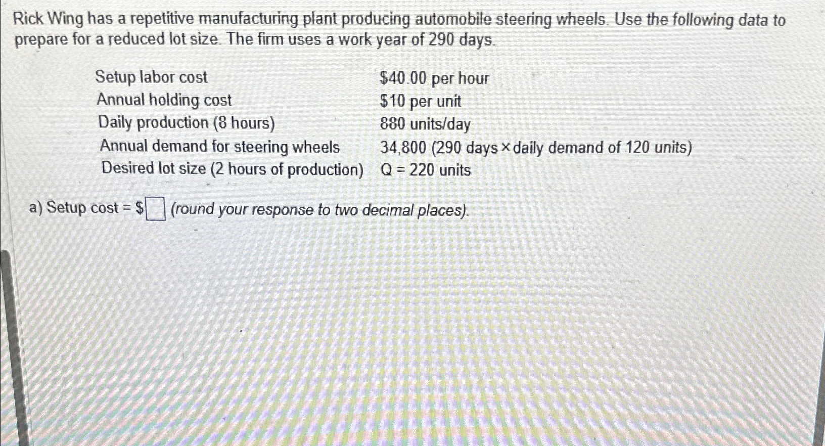 Solved Rick Wing has a repetitive manufacturing plant | Chegg.com