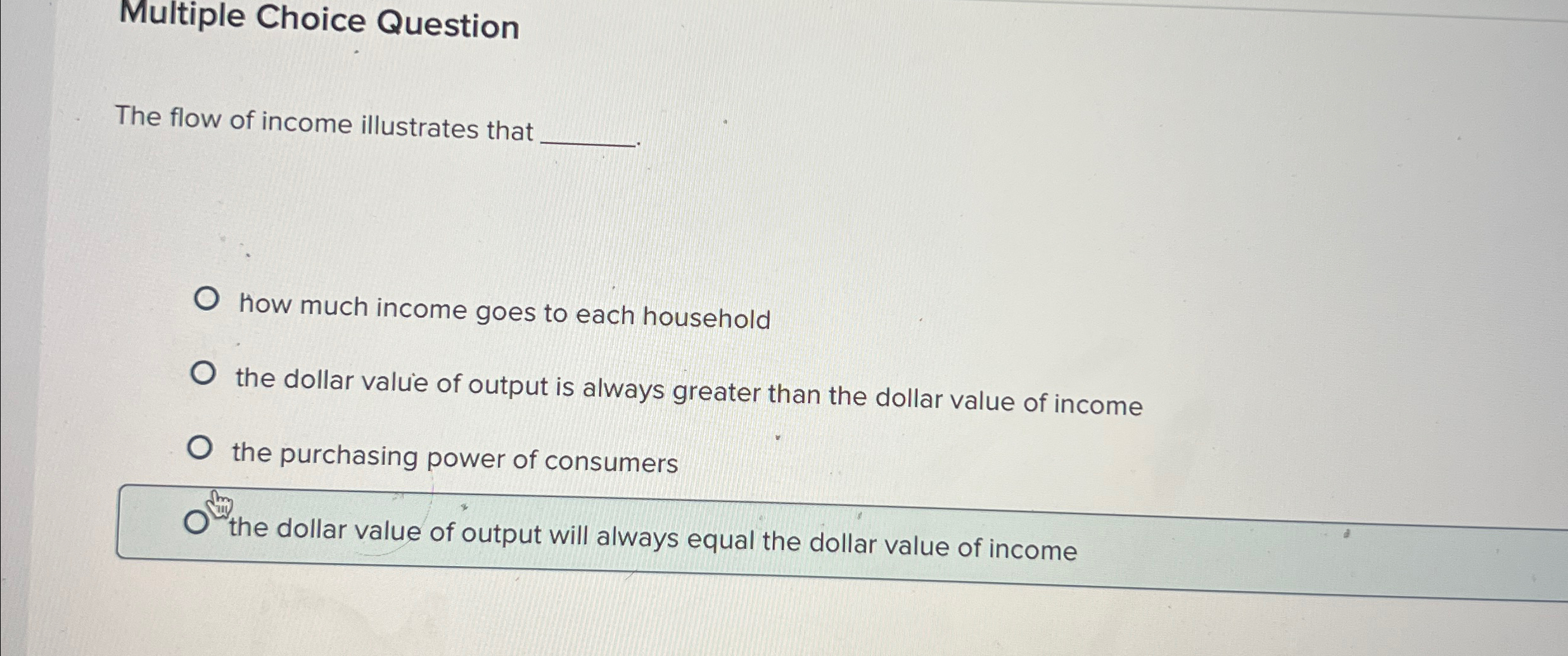 Solved Multiple Choice QuestionThe flow of income | Chegg.com