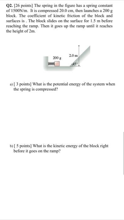 Solved Q2. [26 points] The spring in the figure has a spring | Chegg.com