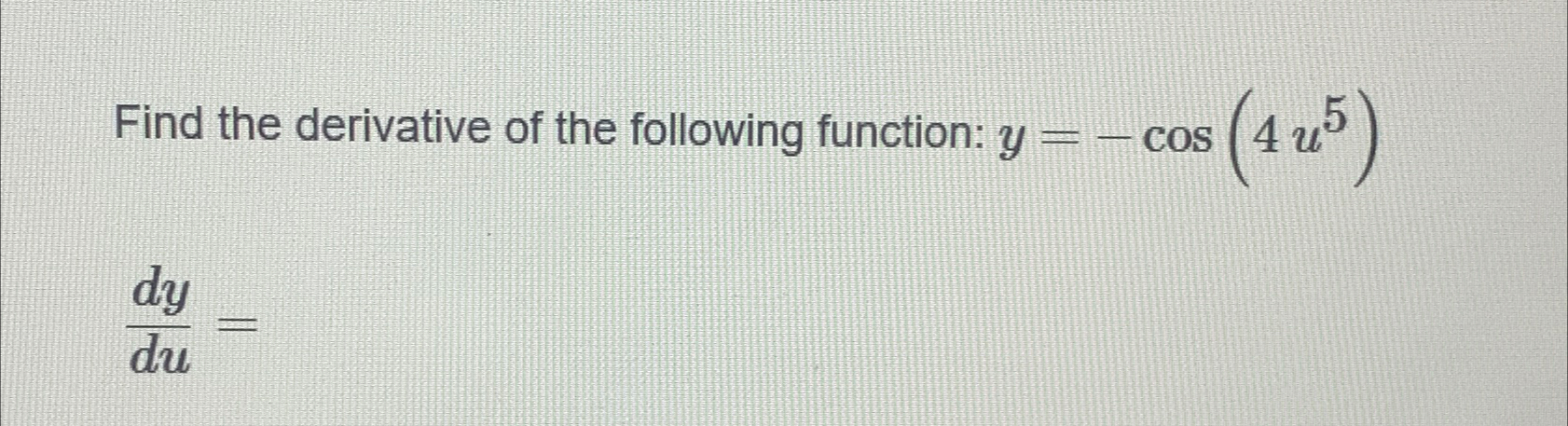 Solved Find the derivative of the following function: | Chegg.com