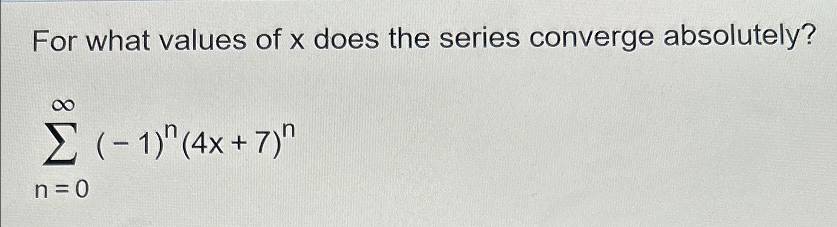Solved For what values of x ﻿does the series converge | Chegg.com