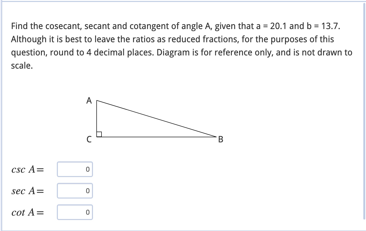 Solved Find the cosecant, secant and cotangent of angle A, | Chegg.com