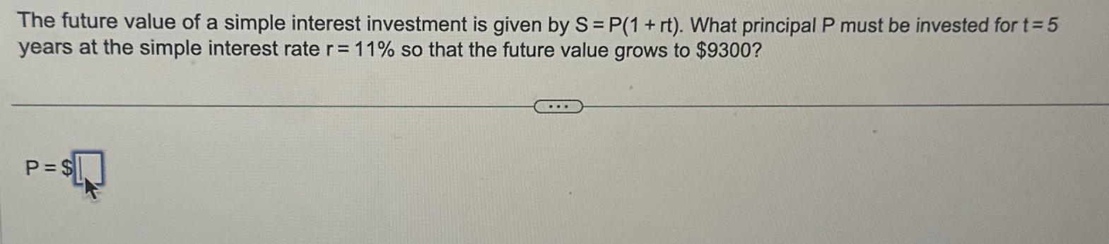 Solved The future value of a simple interest investment is | Chegg.com