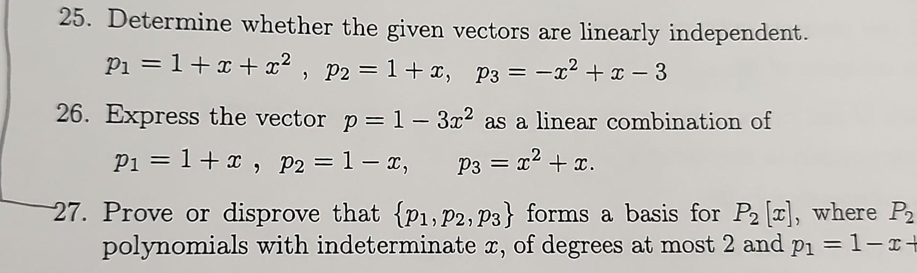 Solved 25. Determine whether the given vectors are linearly | Chegg.com
