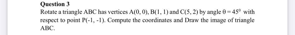 Question 3Rotate a triangle ABC has vertices | Chegg.com