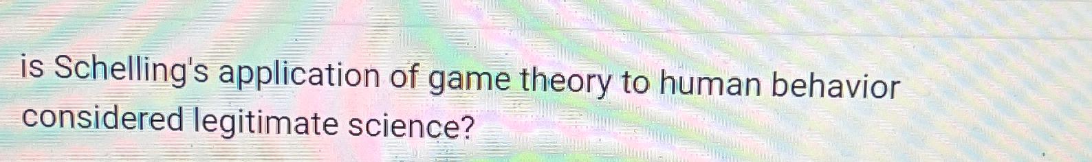 Solved is Schelling's application of game theory to human | Chegg.com