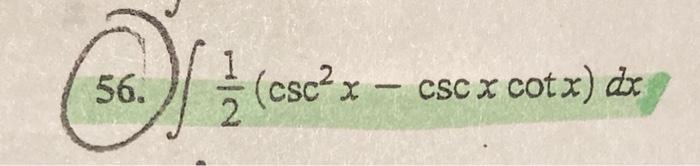 Solved 56. ∫21(csc2x−cscxcotx)dx | Chegg.com