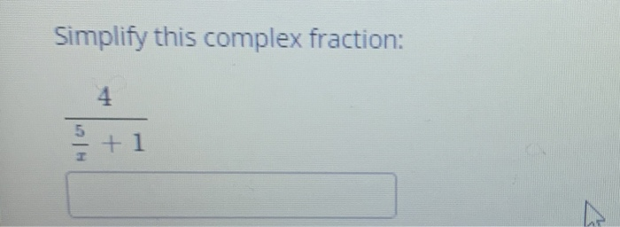 Solved Simplify this complex fraction: 3+1 | Chegg.com