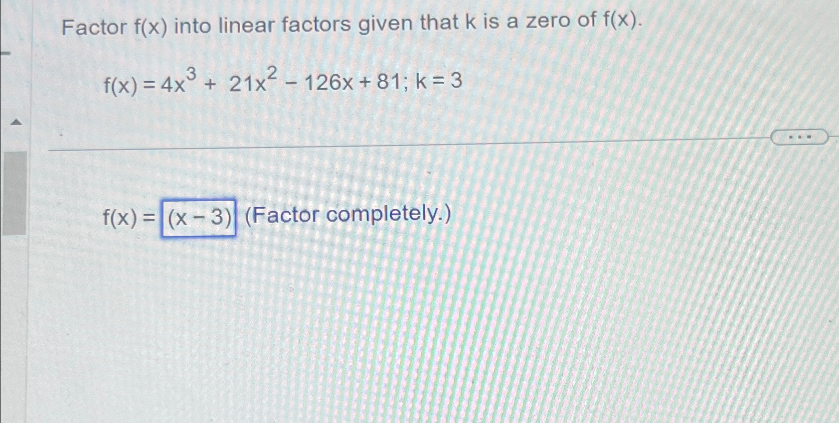 Solved Factor f(x) ﻿into linear factors given that k ﻿is a | Chegg.com