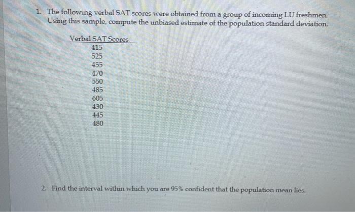 Solved 1. The following verbal SAT scores were obtained from | Chegg.com