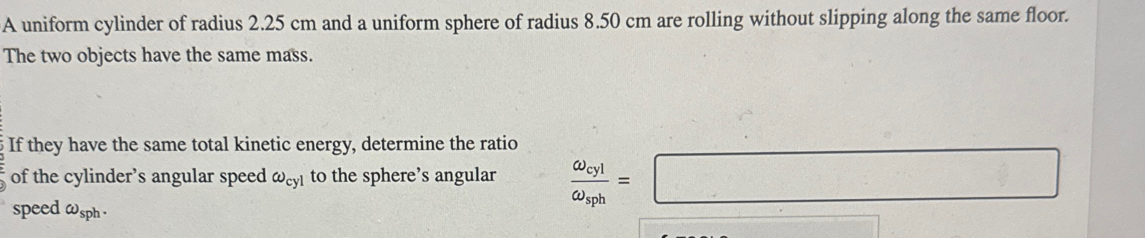 Solved A uniform cylinder of radius 2.25cm ﻿and a uniform | Chegg.com