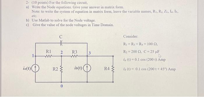 Solved 2- (10 points) For the following circuit, a) Write | Chegg.com