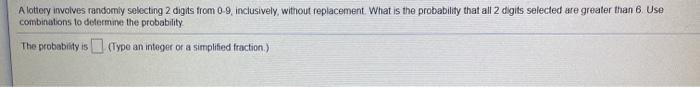 Solved A lottery involves randomly selecting 2 digits from | Chegg.com