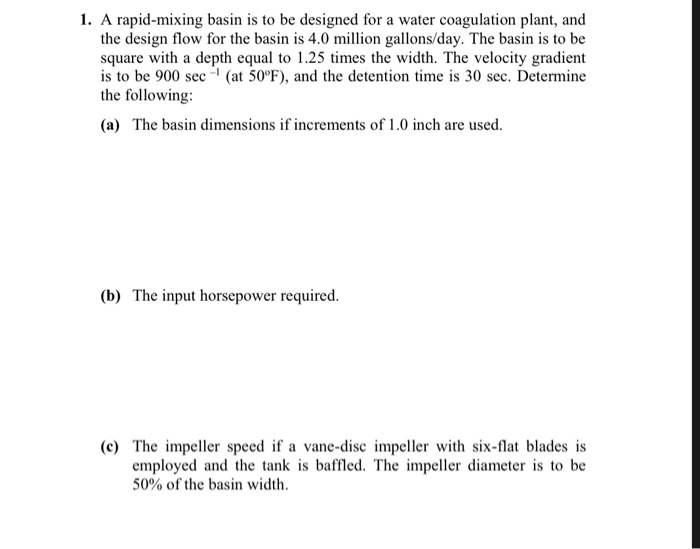 Solved 1. A rapid-mixing basin is to be designed for a water | Chegg.com