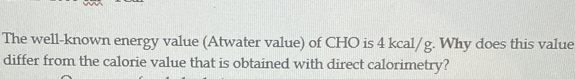 Solved The well-known energy value (Atwater value) ﻿of CHO | Chegg.com