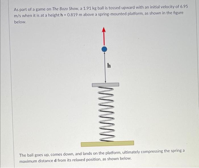 Solved As part of a game on The Bozo Show, a 1.91 kg ball is | Chegg.com