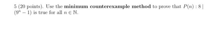 Solved 5 (20 points). Use the minimum counterexample method | Chegg.com