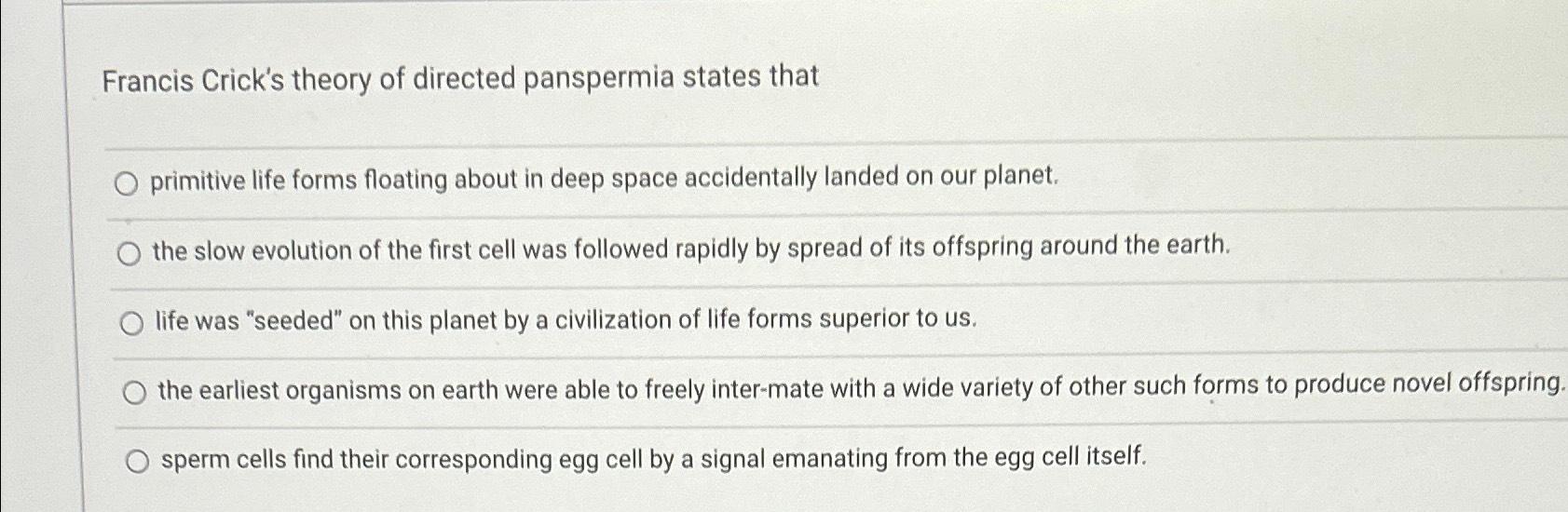 Solved Francis Crick's theory of directed panspermia states | Chegg.com