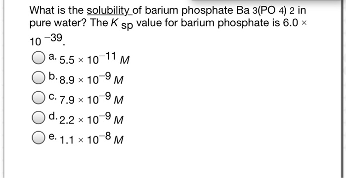 Solved What is the solubility of barium phosphate Ba 3(PO 4) | Chegg.com