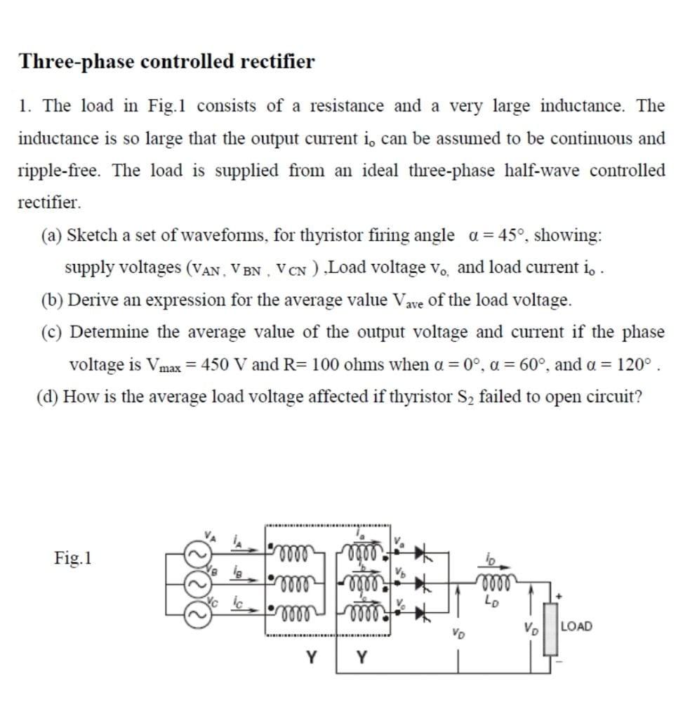 Solved Three-phase controlled rectifier 1. The load in Fig.1 | Chegg.com