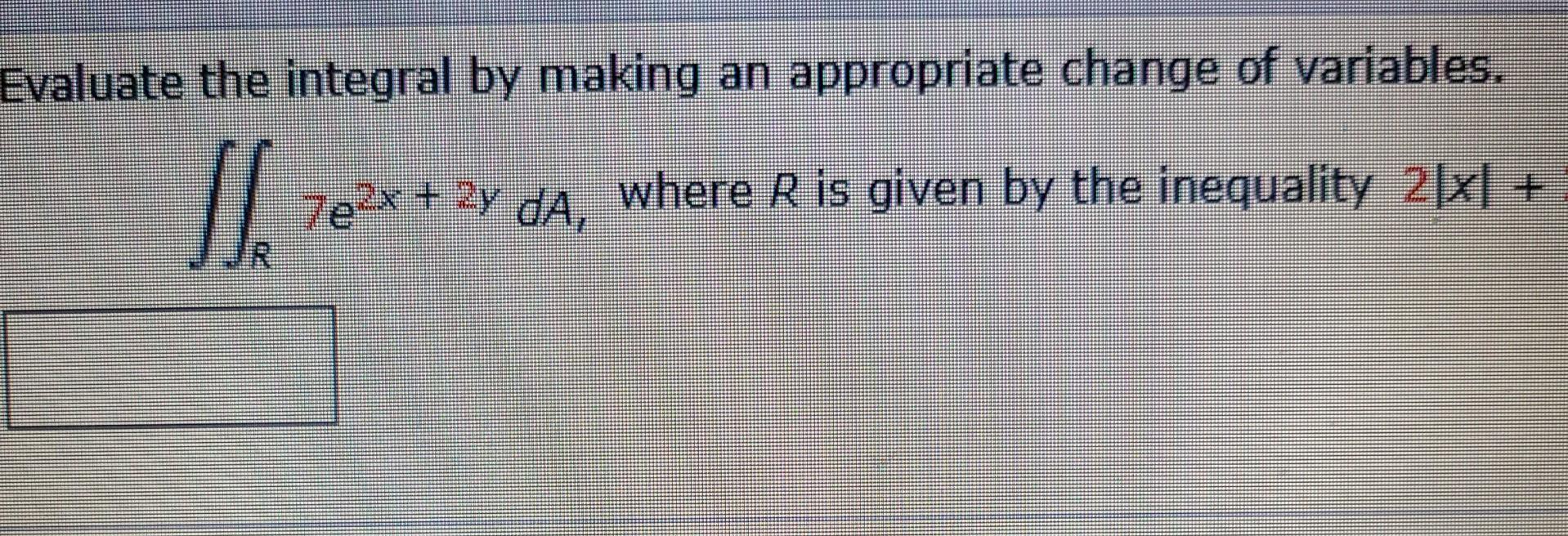 Solved Evaluate the integral by making an appropriate change | Chegg.com