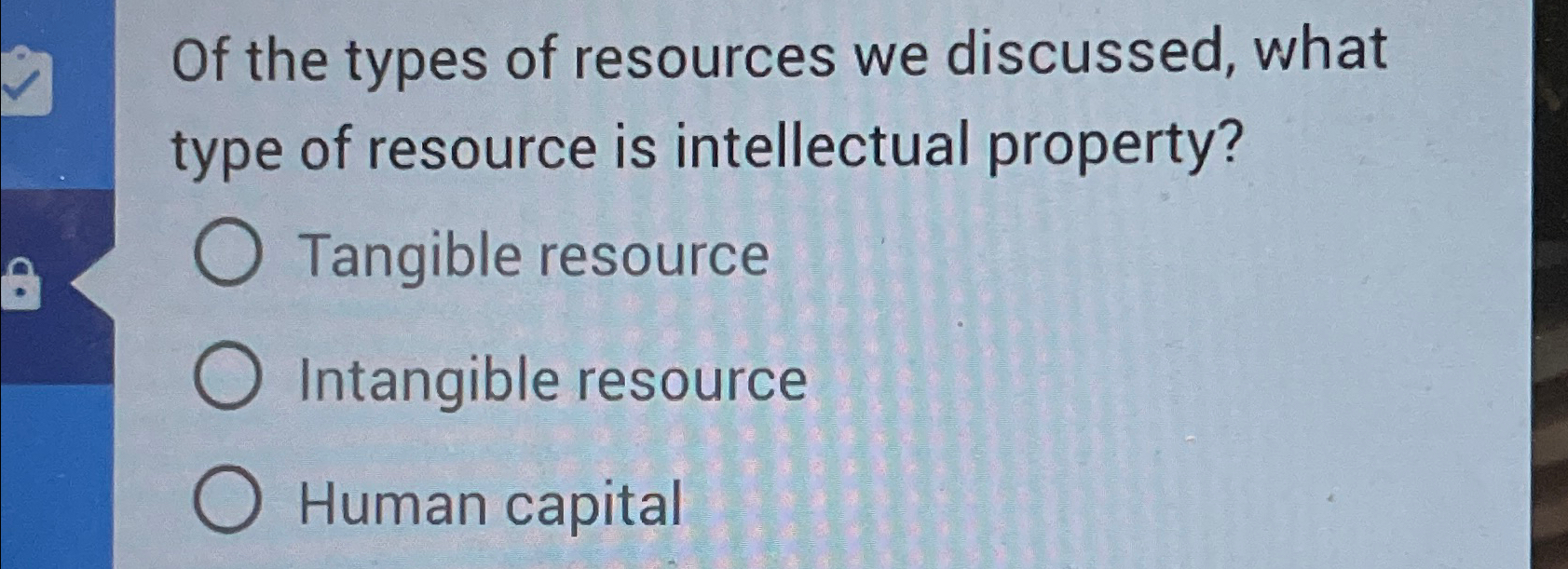 Solved Of the types of resources we discussed, what type of | Chegg.com