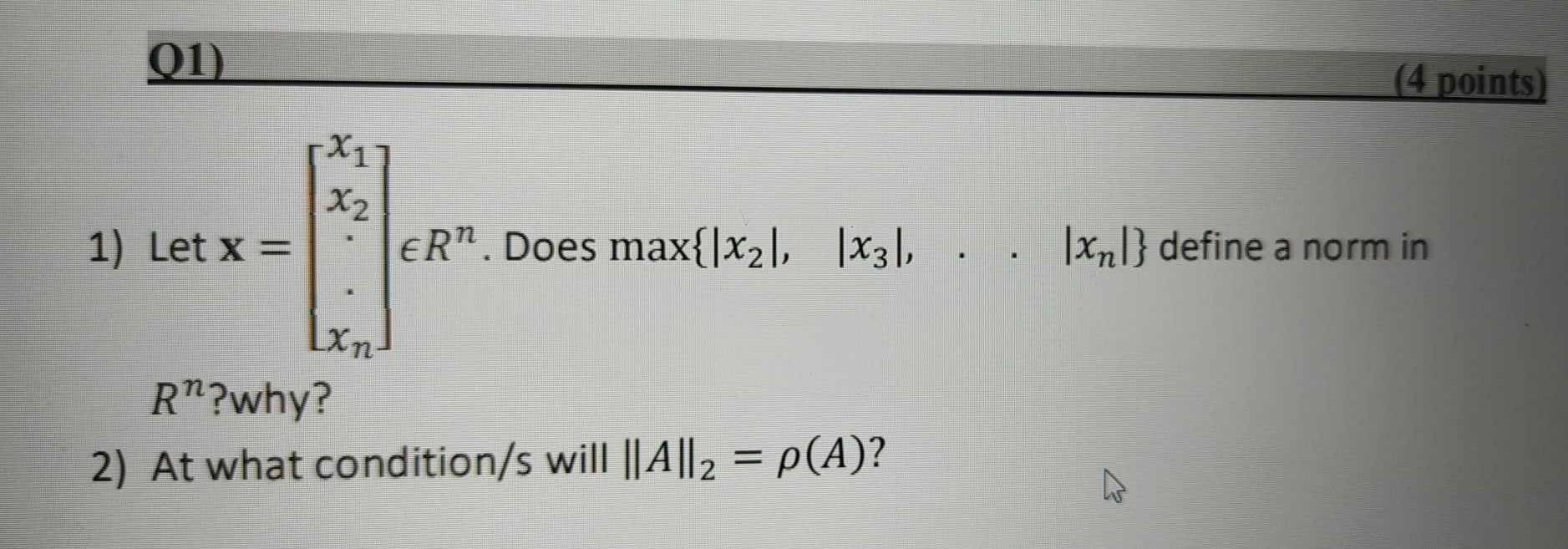 Solved (4 ﻿points)Let x=[x1x2**xn]inRn. ﻿Does | Chegg.com