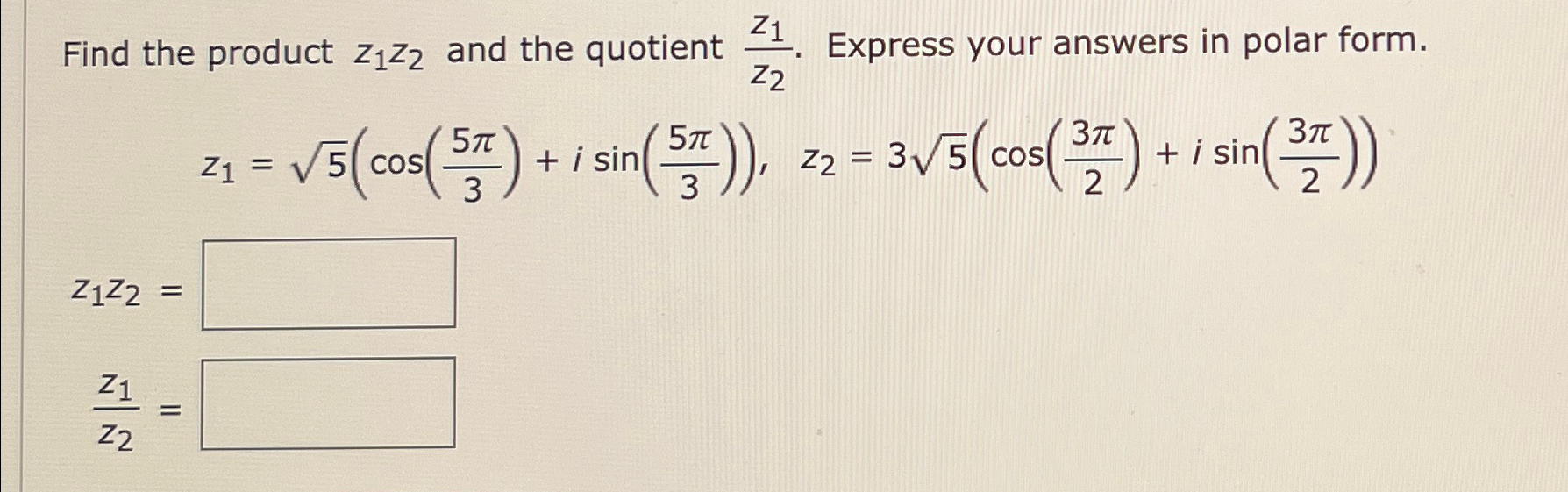 Solved Find the product z1z2 ﻿and the quotient z1z2. | Chegg.com