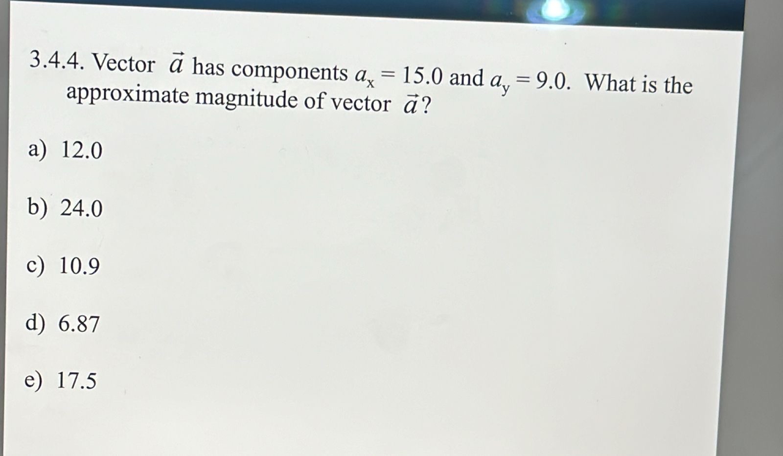 Solved 3.4.4. ﻿Vector vec(a) ﻿has components ax=15.0 ﻿and | Chegg.com