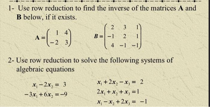 Solved 1- Use row reduction to find the inverse of the | Chegg.com